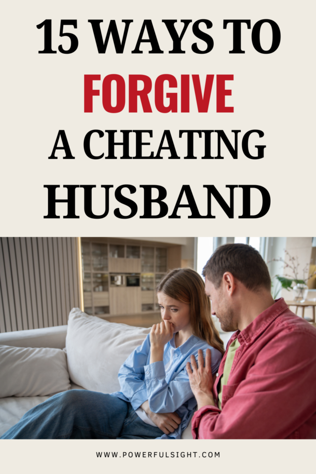 How to Forgive a Cheating Husband In 15 Ways - Powerful Sight