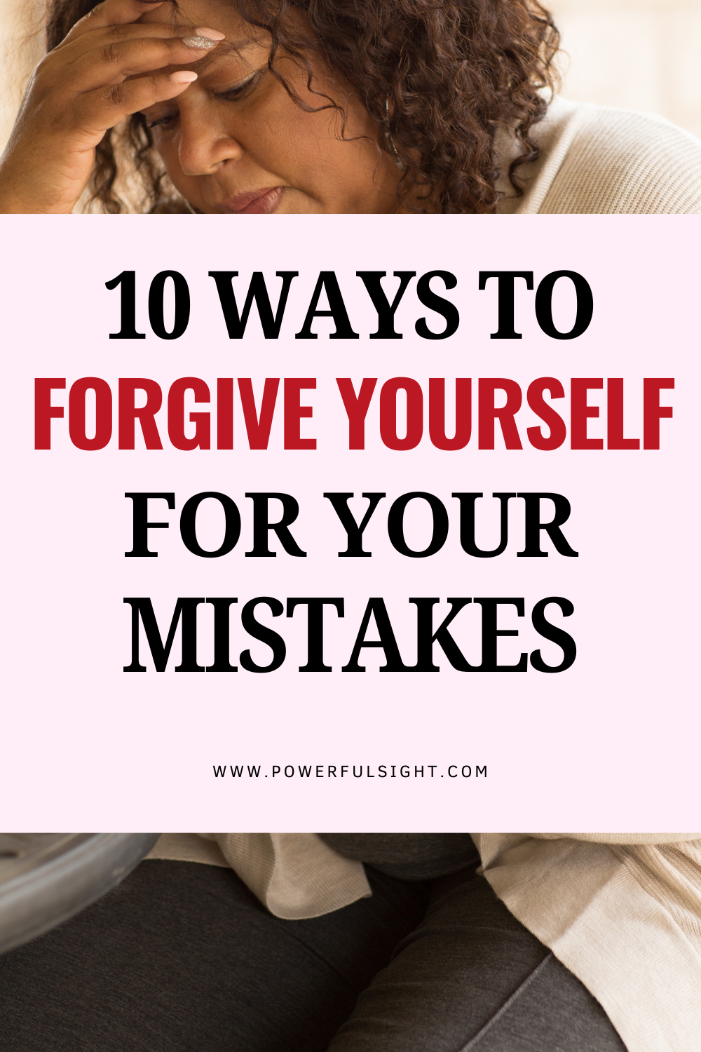 10 Ways to Forgive Yourself for Your Mistakes - Powerful Sight