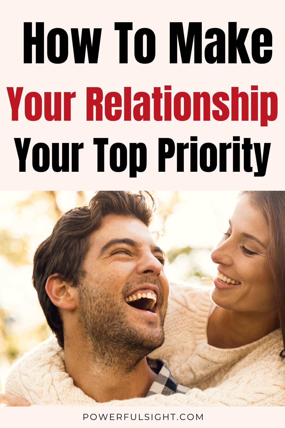 How to Prioritize Your Relationship And Make It Stronger - Powerful Sight