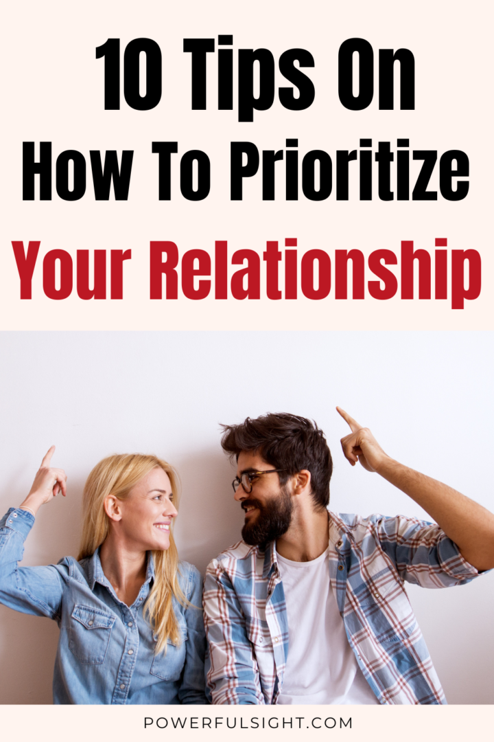 How to Prioritize Your Relationship And Make It Stronger - Powerful Sight