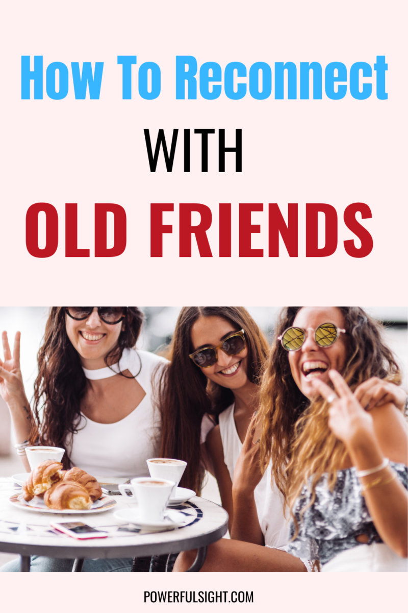 How to Reconnect With An Old Friend - Powerful Sight