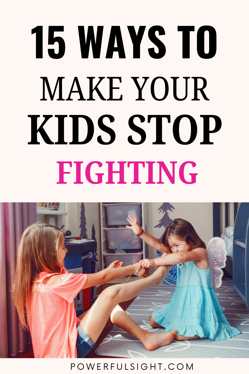 15 Effective Ways to Stop Your Kids From Fighting - Powerful Sight