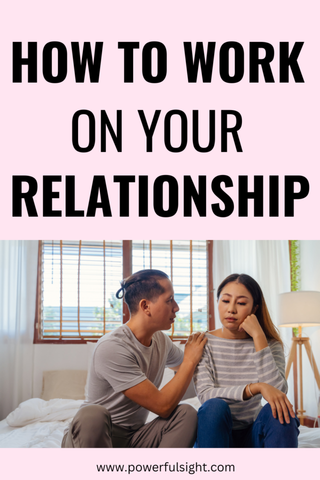 How to Work on Your Relationship and Strengthen the Bond - Powerful Sight