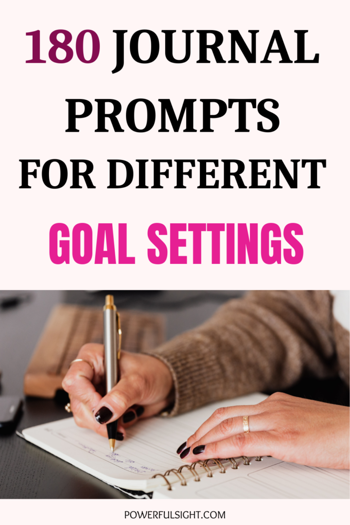 180 Journal Prompts For Goal Setting - Powerful Sight