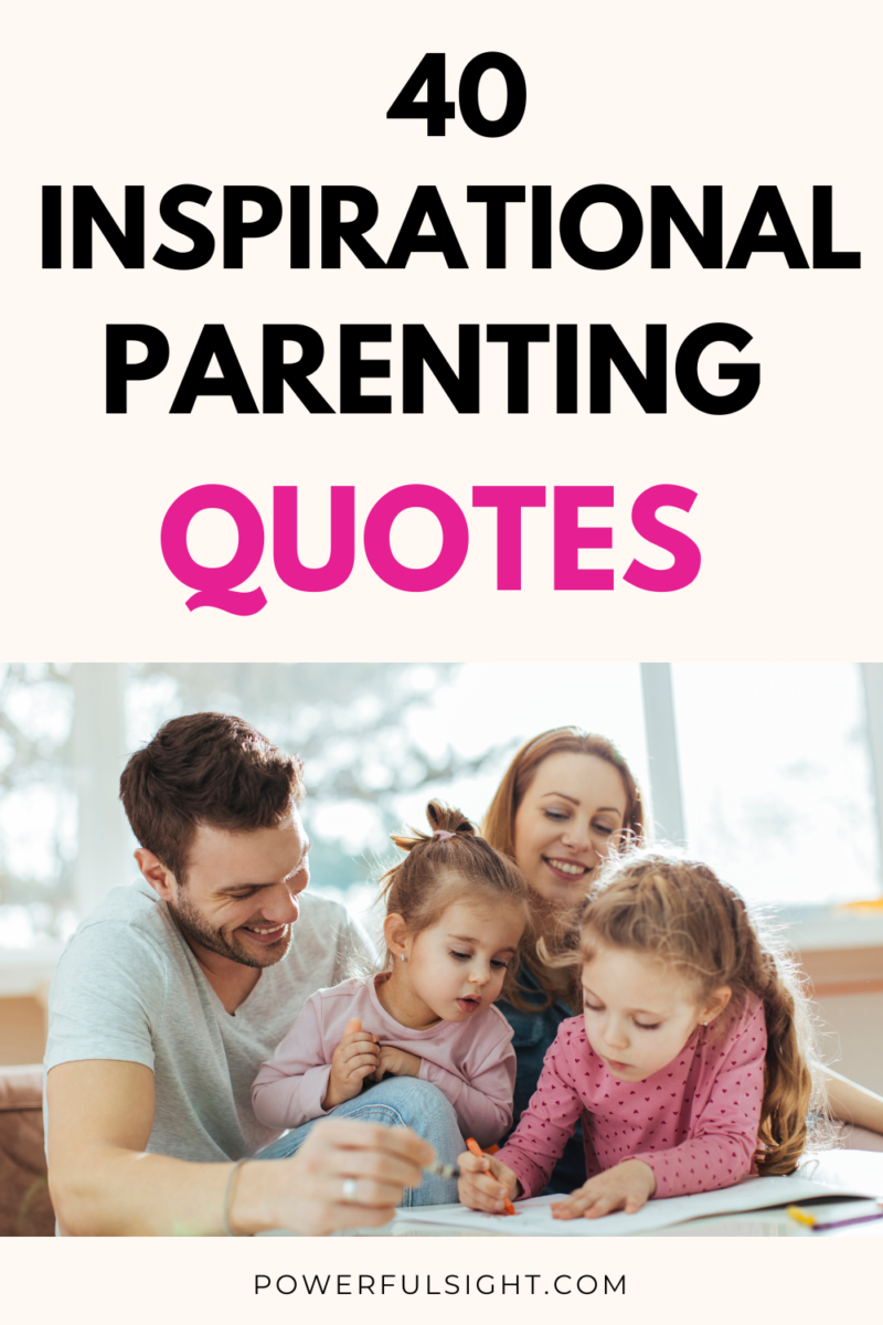 40 Parenting Quotes That Will Inspire You - Powerful Sight