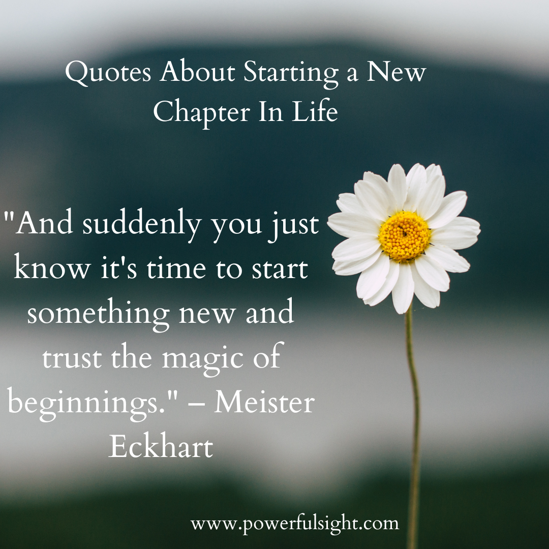 70 Inspirational Quotes About Starting A New Chapter In Life - Powerful ...