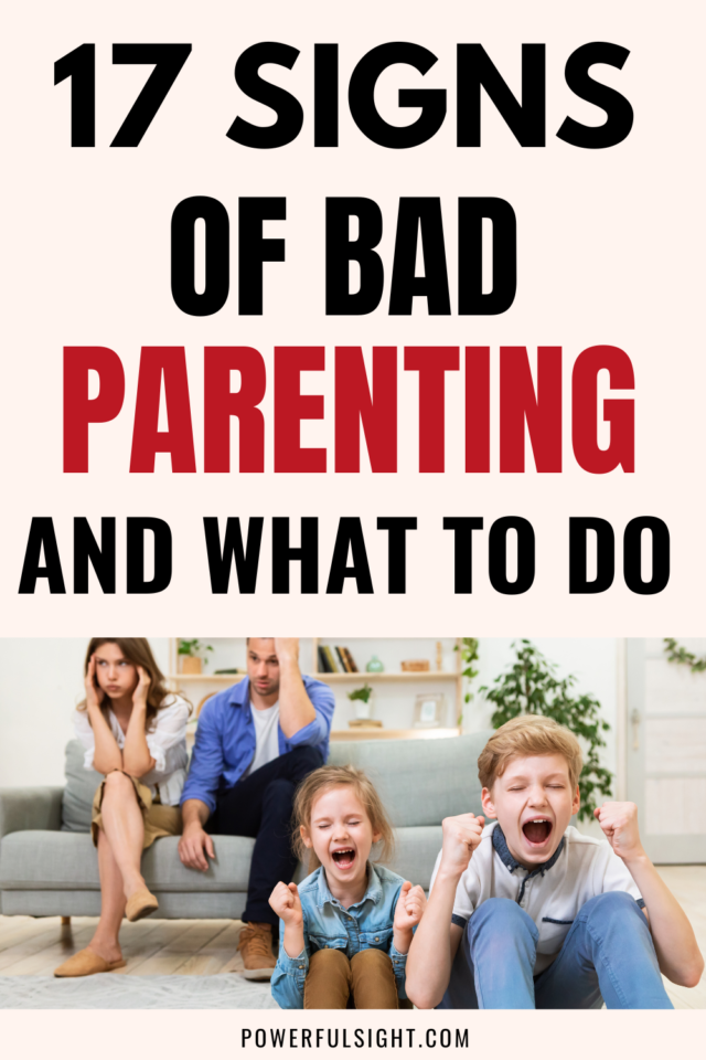 17 Clear Signs of Bad Parenting - Powerful Sight