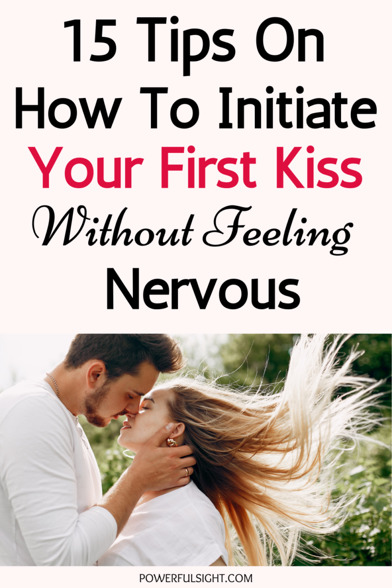 15 Ways To Kiss For The First Time - Powerful Sight