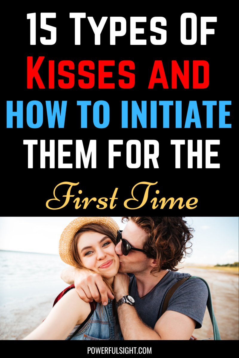 15 Ways To Kiss For The First Time - Powerful Sight