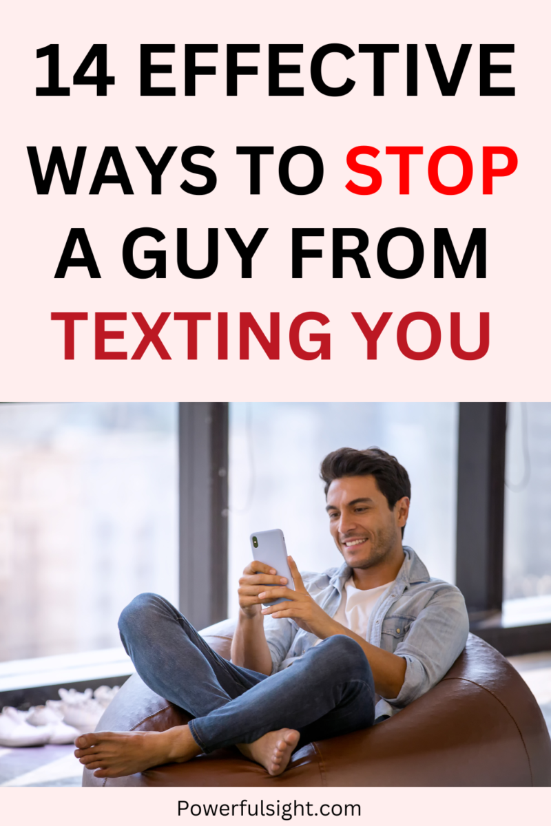 How To Stop a Guy From Texting You - 14 Ways - Powerful Sight
