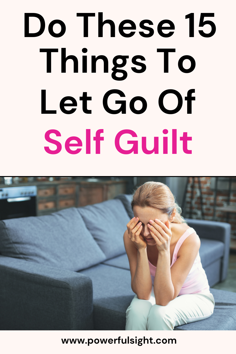 How To Let Go Of Guilt- 15 Ways - Powerful Sight