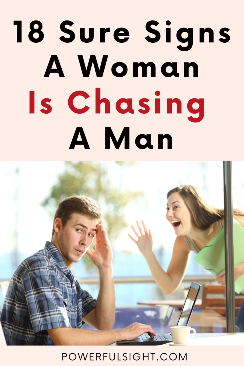 18 Signs a Woman is Chasing a Man - Powerful Sight