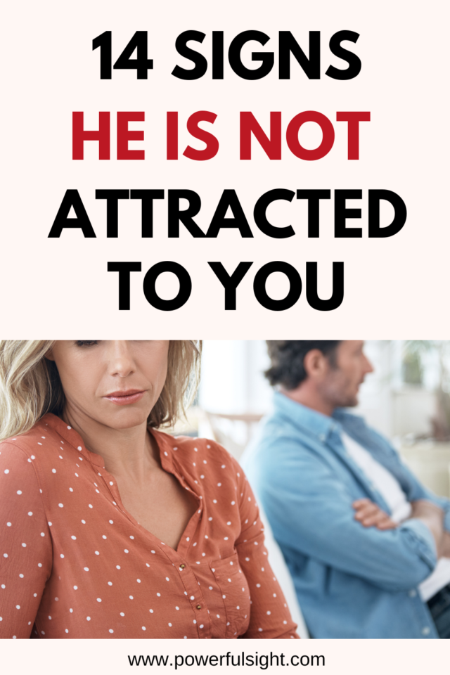 14 Signs He is Not Attracted to You - Powerful Sight