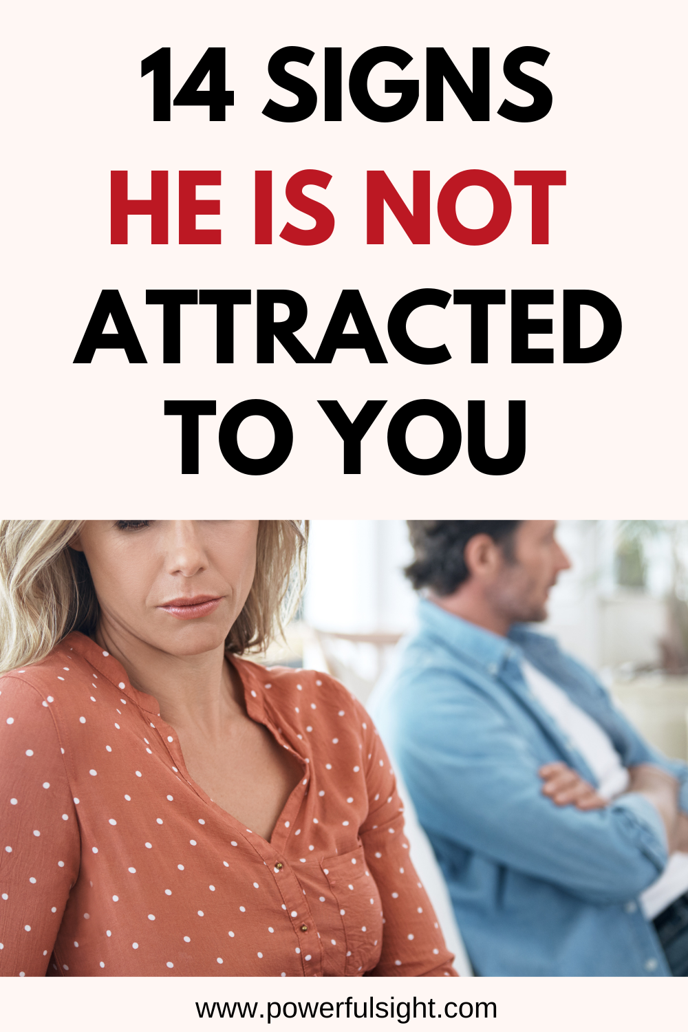 14 Signs He is Not Attracted to You - Powerful Sight