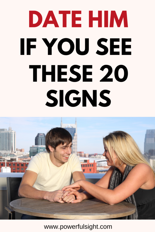 20 Signs You Should Date Him - Powerful Sight
