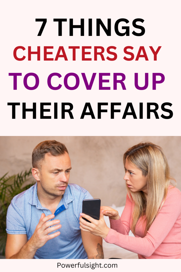 7 Things Cheaters Say To Cover Up Their Cheating - Powerful Sight