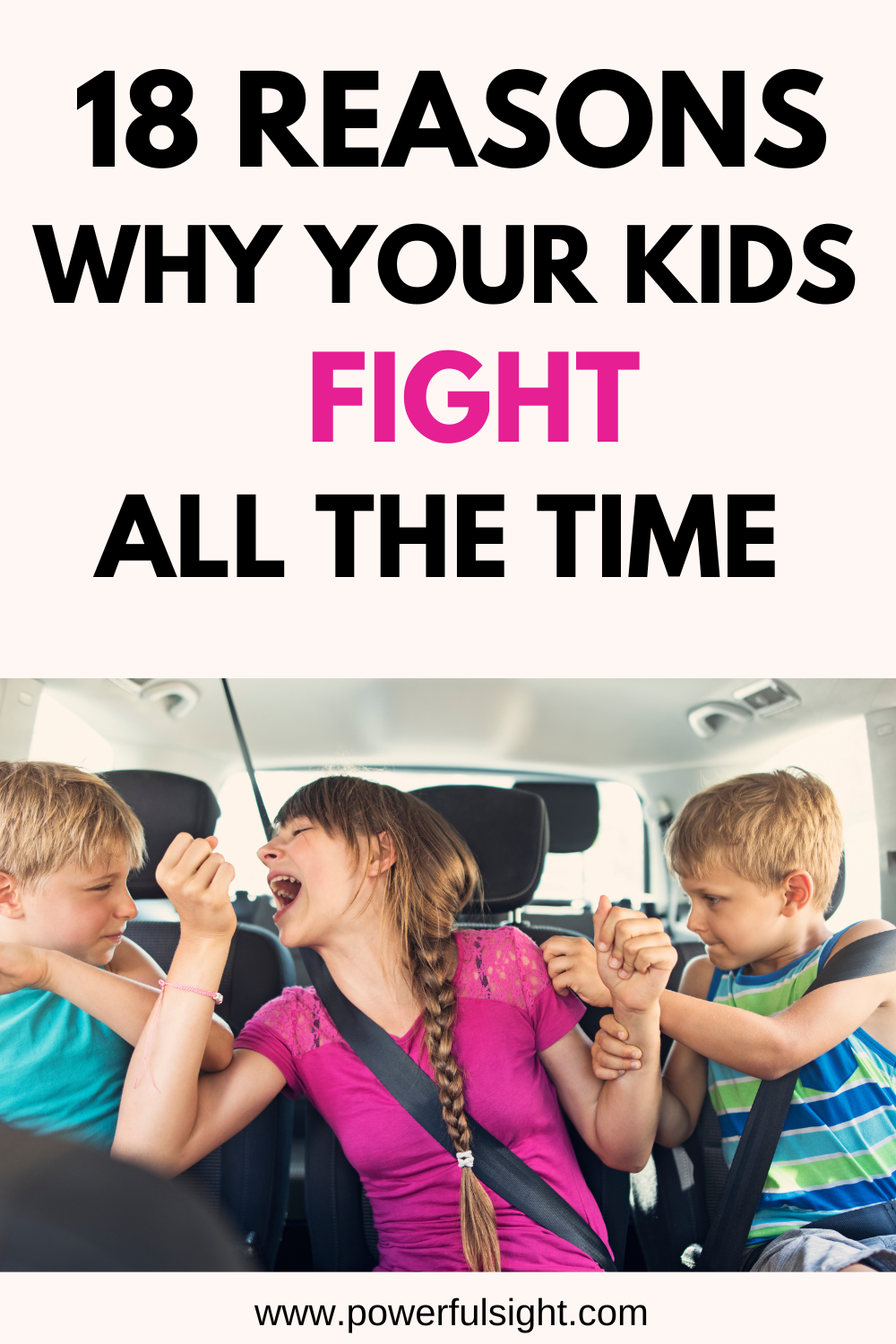 Why Do My Kids Fight All The Time? - Powerful Sight