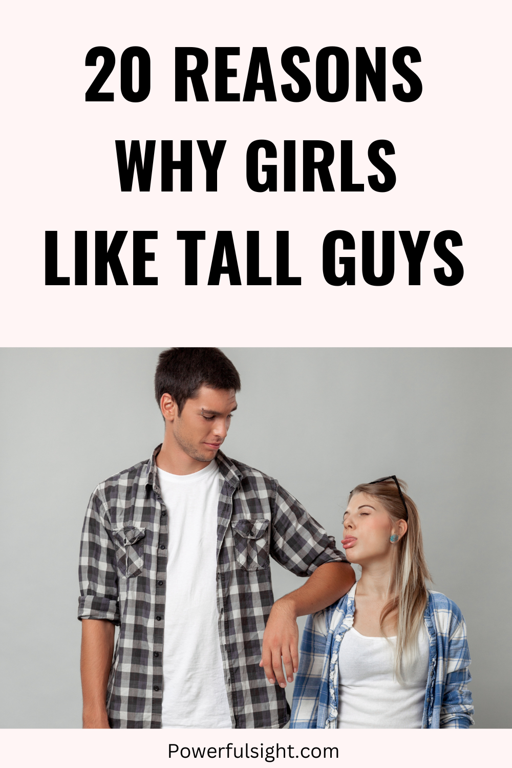 Here Is Why Girls Like Tall Guys - Powerful Sight
