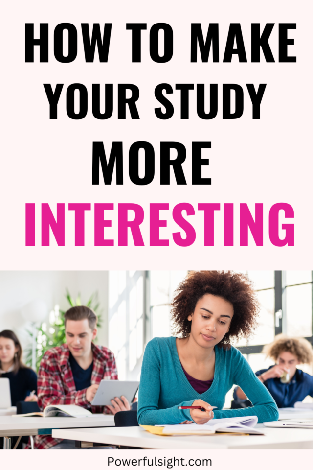 How To Make Your Study Interesting - Powerful Sight