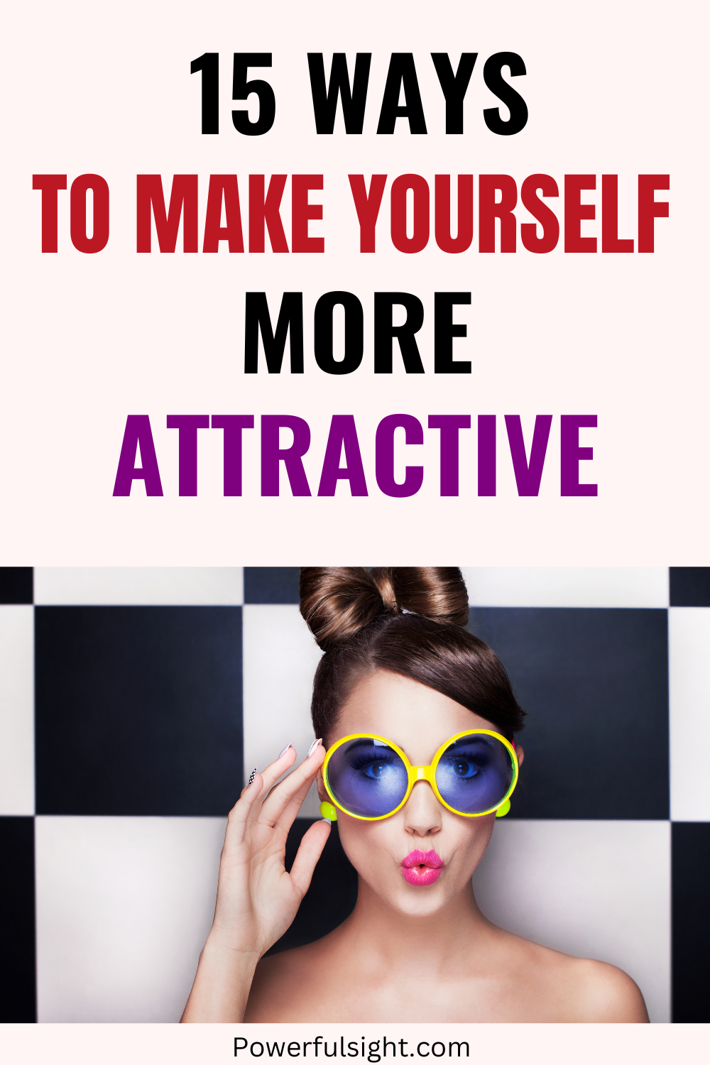 15 Ways to Make Yourself More Attractive - Powerful Sight