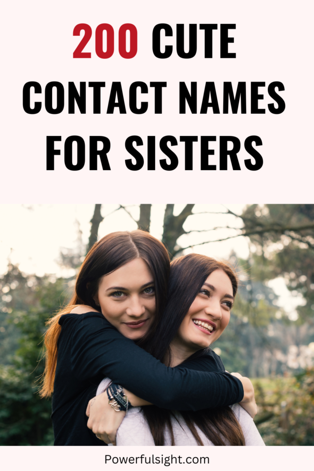 200 Cute Contact Names for Sister - Powerful Sight