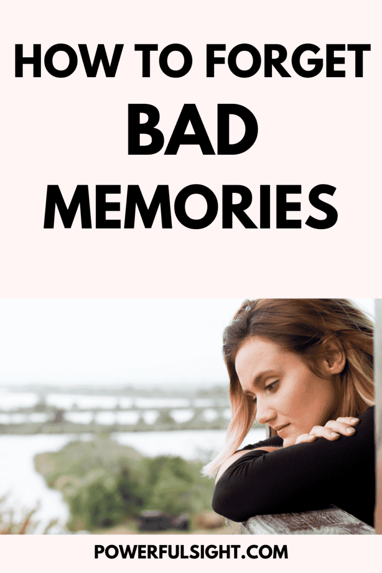 How to Forget Bad Memories - Powerful Sight