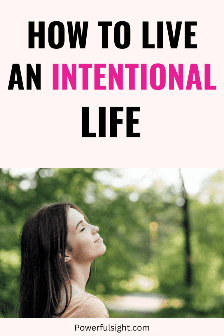 How To Live An Intentional Life - Powerful Sight