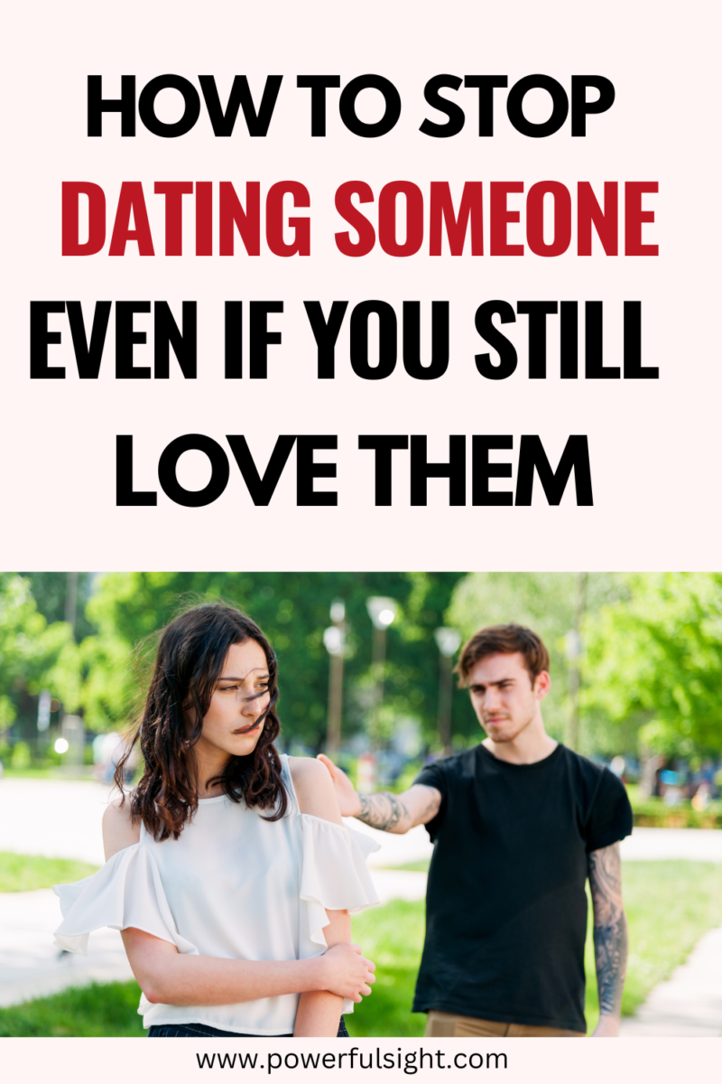 How to Stop Dating Someone - Powerful Sight