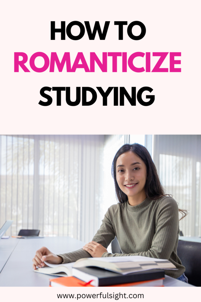 How to Romanticize Studying - Powerful Sight