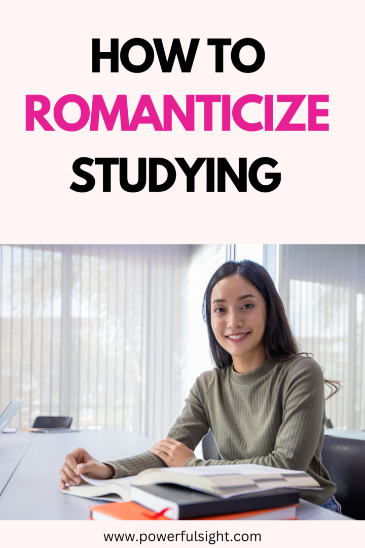 How to Romanticize Studying - Powerful Sight