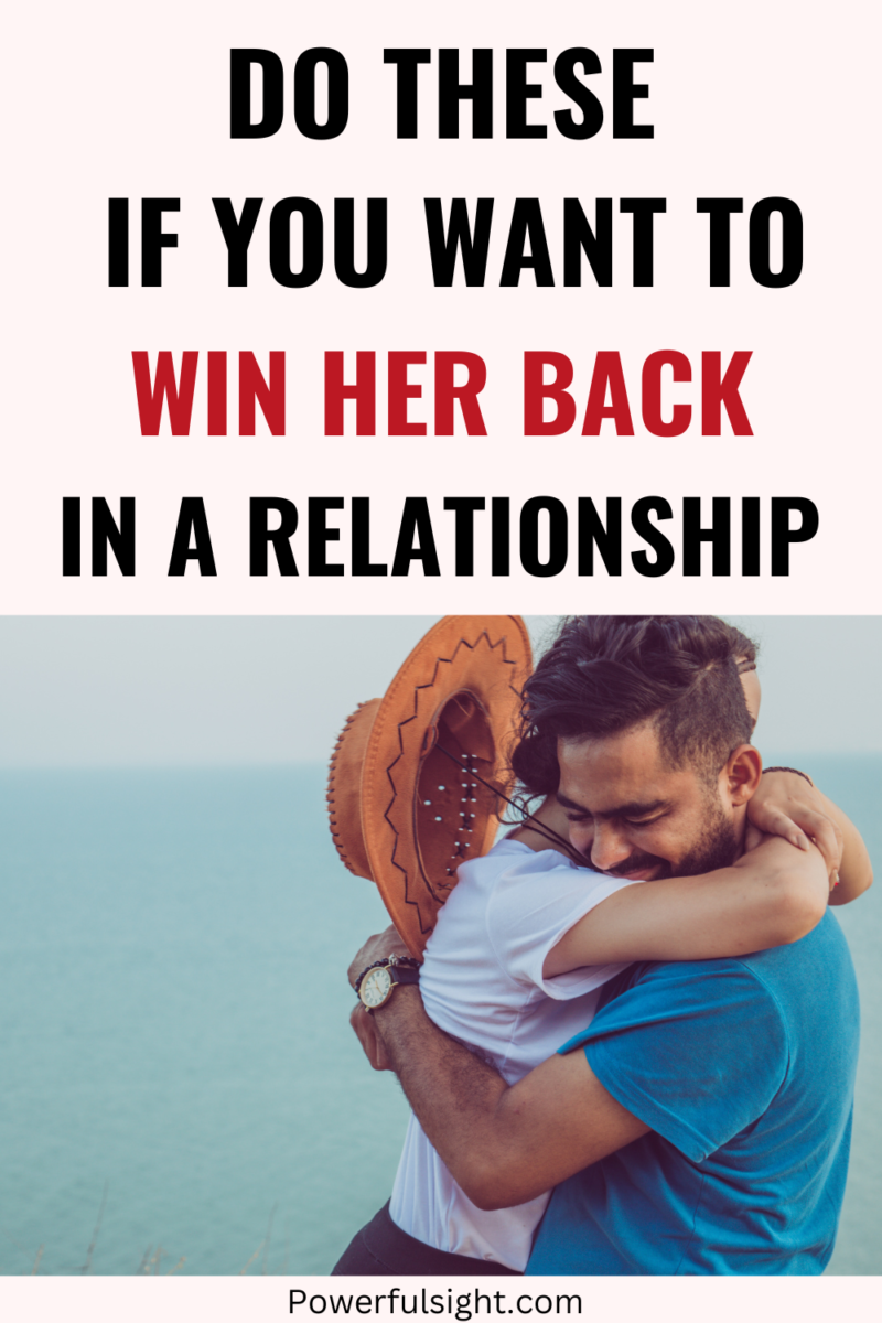 How To Win Her Back In A Relationship - Powerful Sight