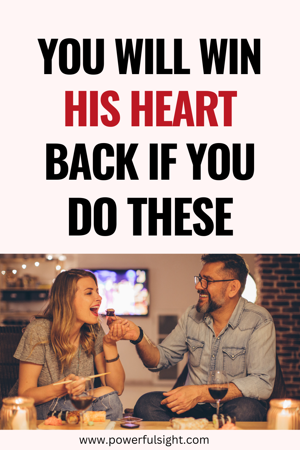 How To Win His Heart Back - Powerful Sight