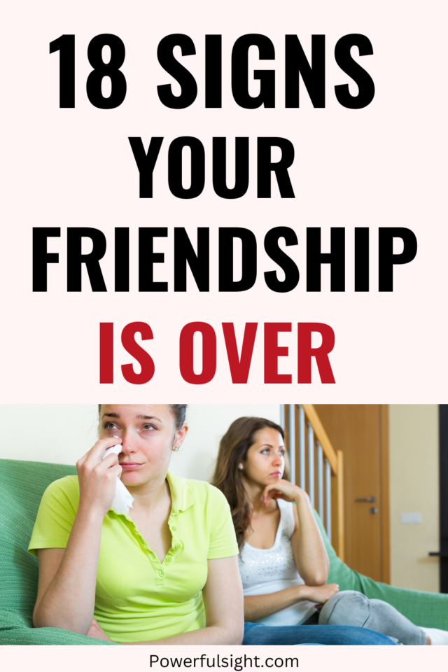 18 Clear Signs Your Friendship is Over - Powerful Sight