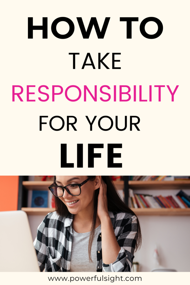How to Take Responsibility for Your Life
