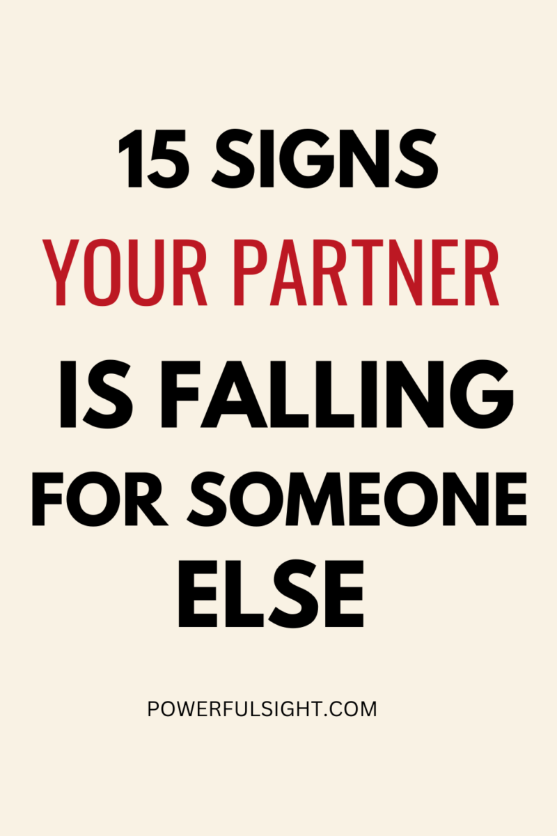 15 Signs Your Partner is Falling for Someone Else