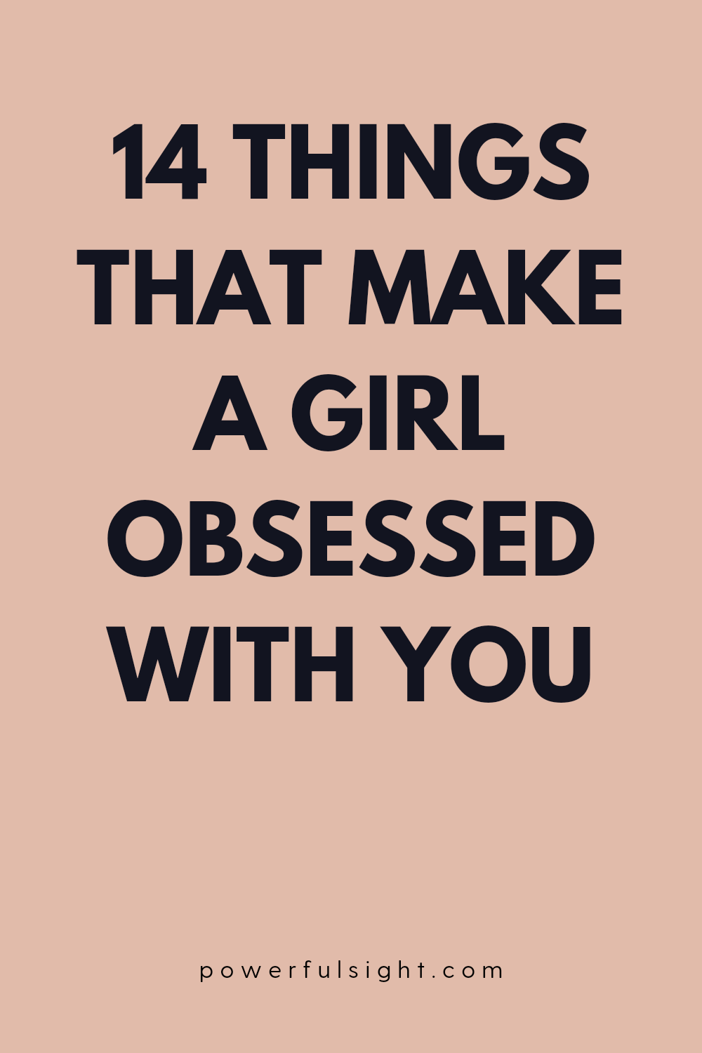 14 Things That Make a Girl Obsessed with You