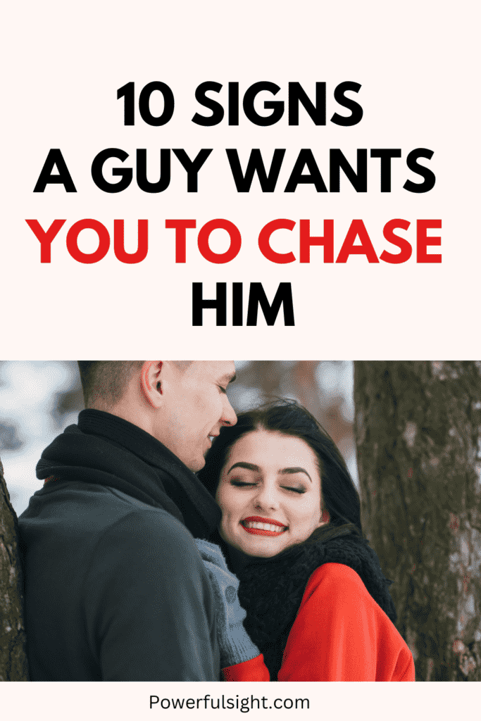 10 Signs a Guy Wants You to Chase Him