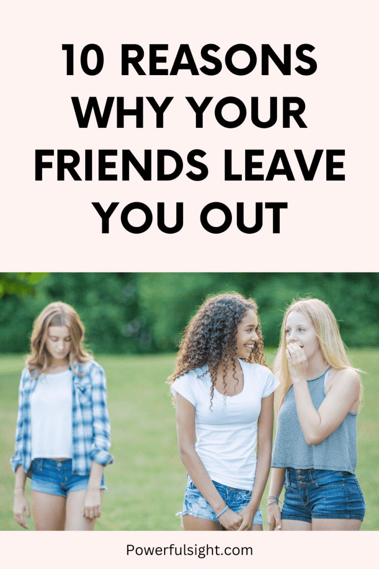 10 Reasons Why My Friends Leave Me Out