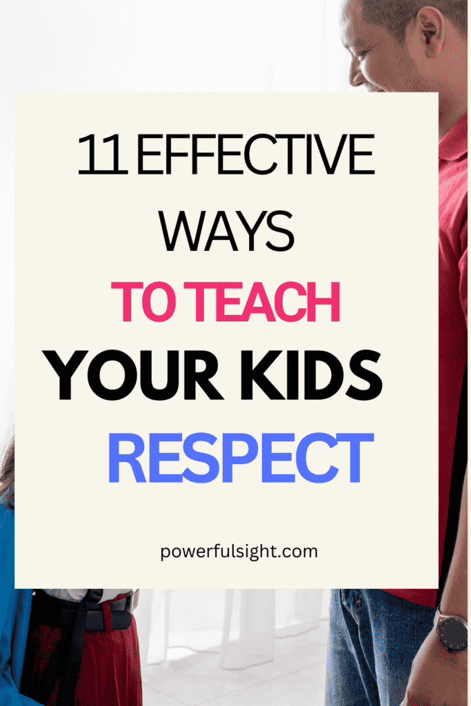 11 Effective Ways to Teach Your Kids Respect