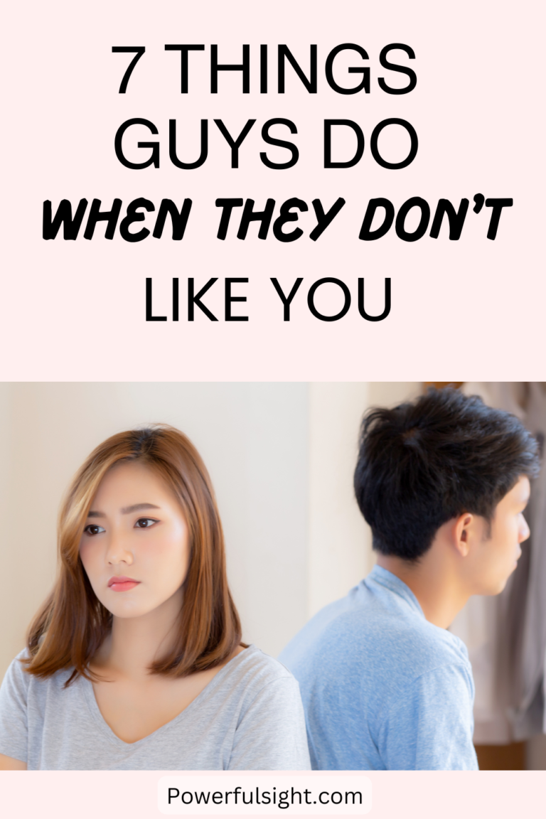7 Things Guys Do When They Dont Like You