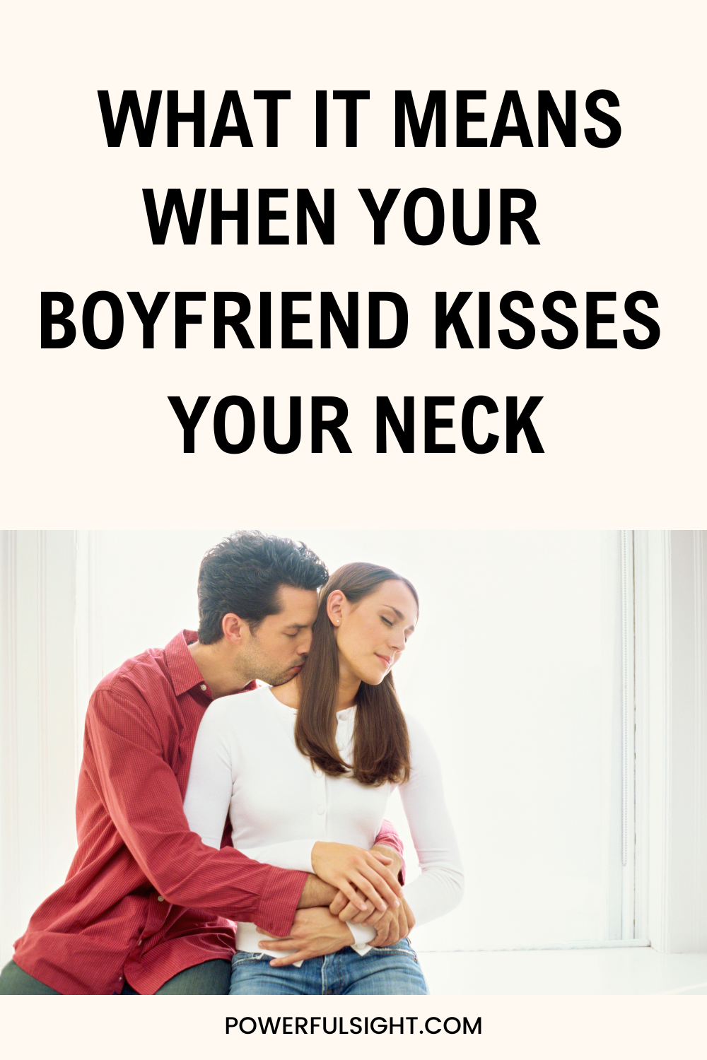 What It Means When Your Boyfriend Kisses Your Neck