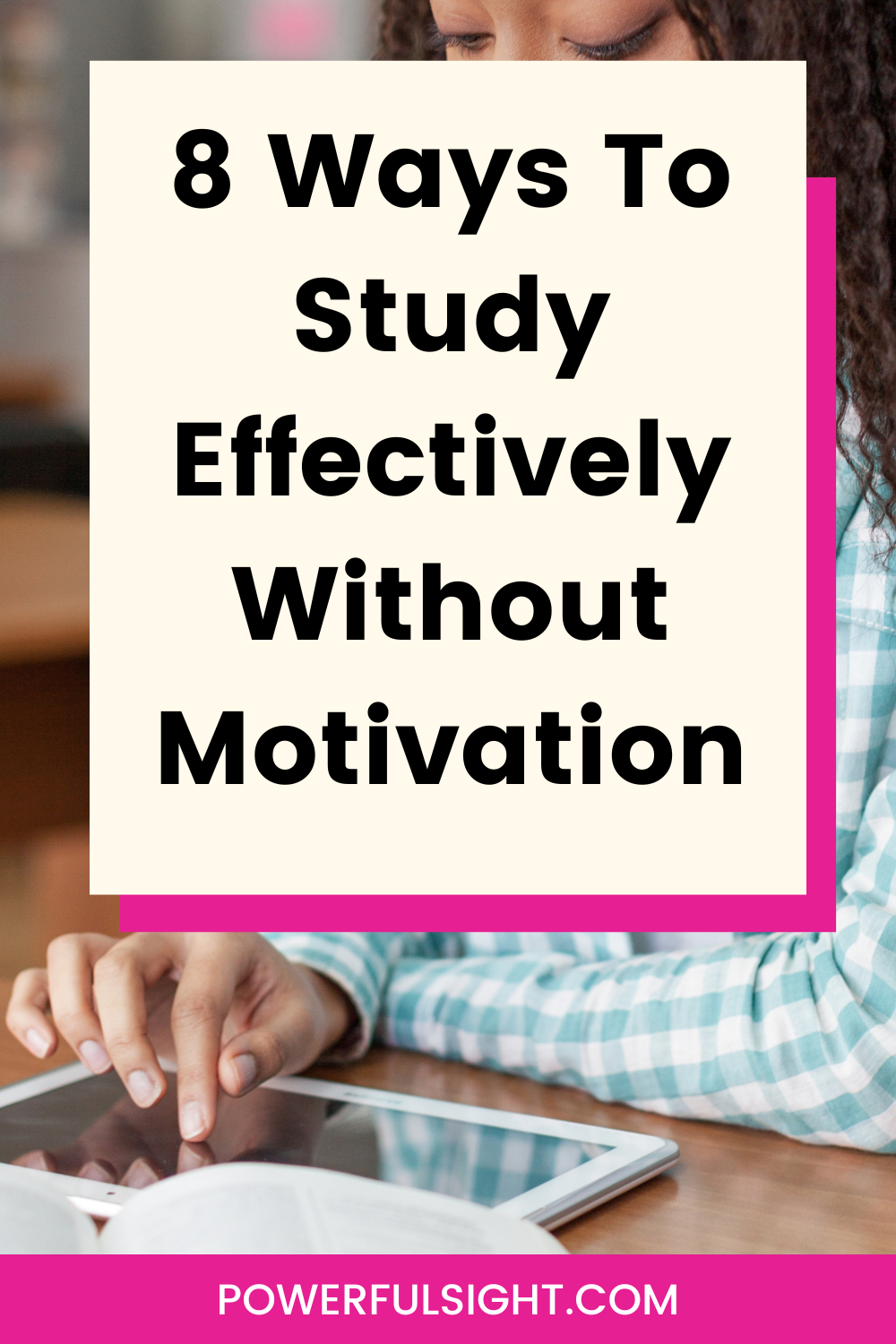 8 Effective Ways to Study Without Motivation