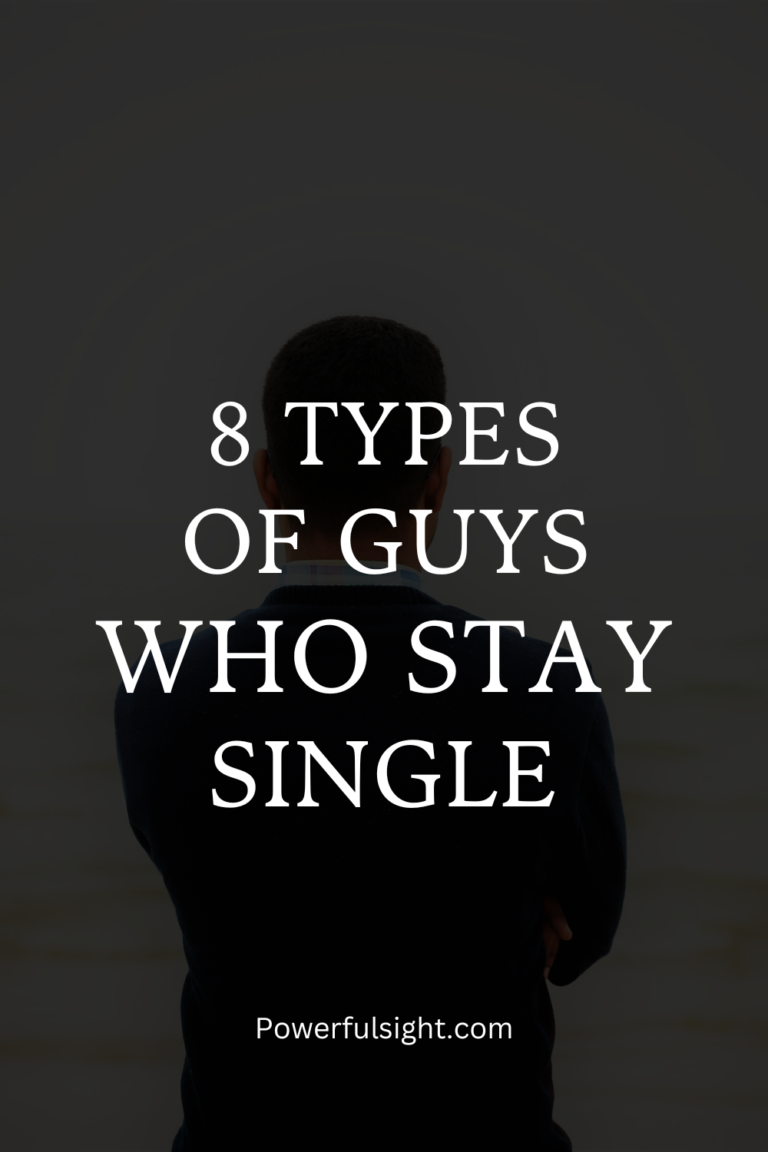 8 Types of Guys Who Stay Single