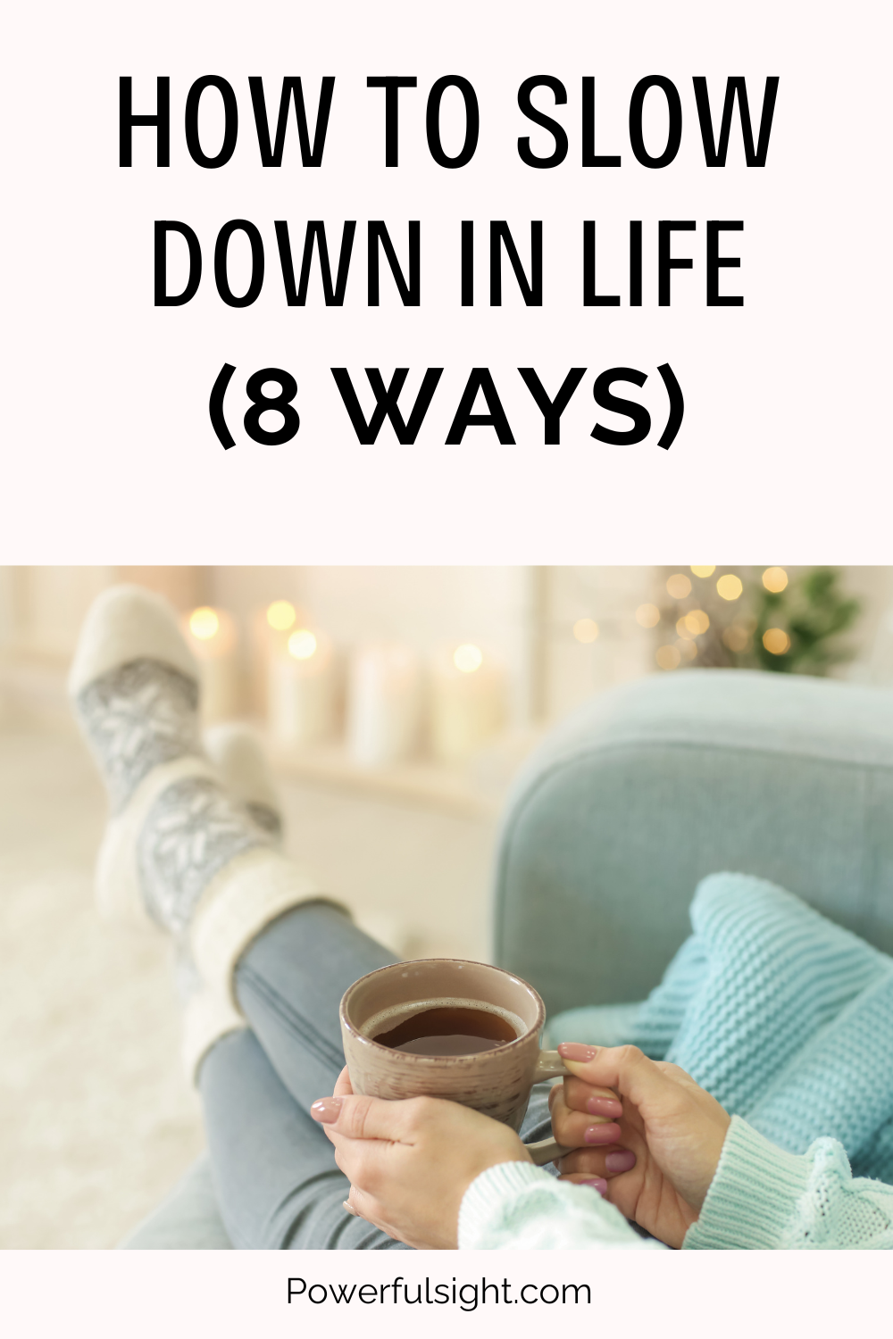 How to Slow Down in Life - 8 Ways