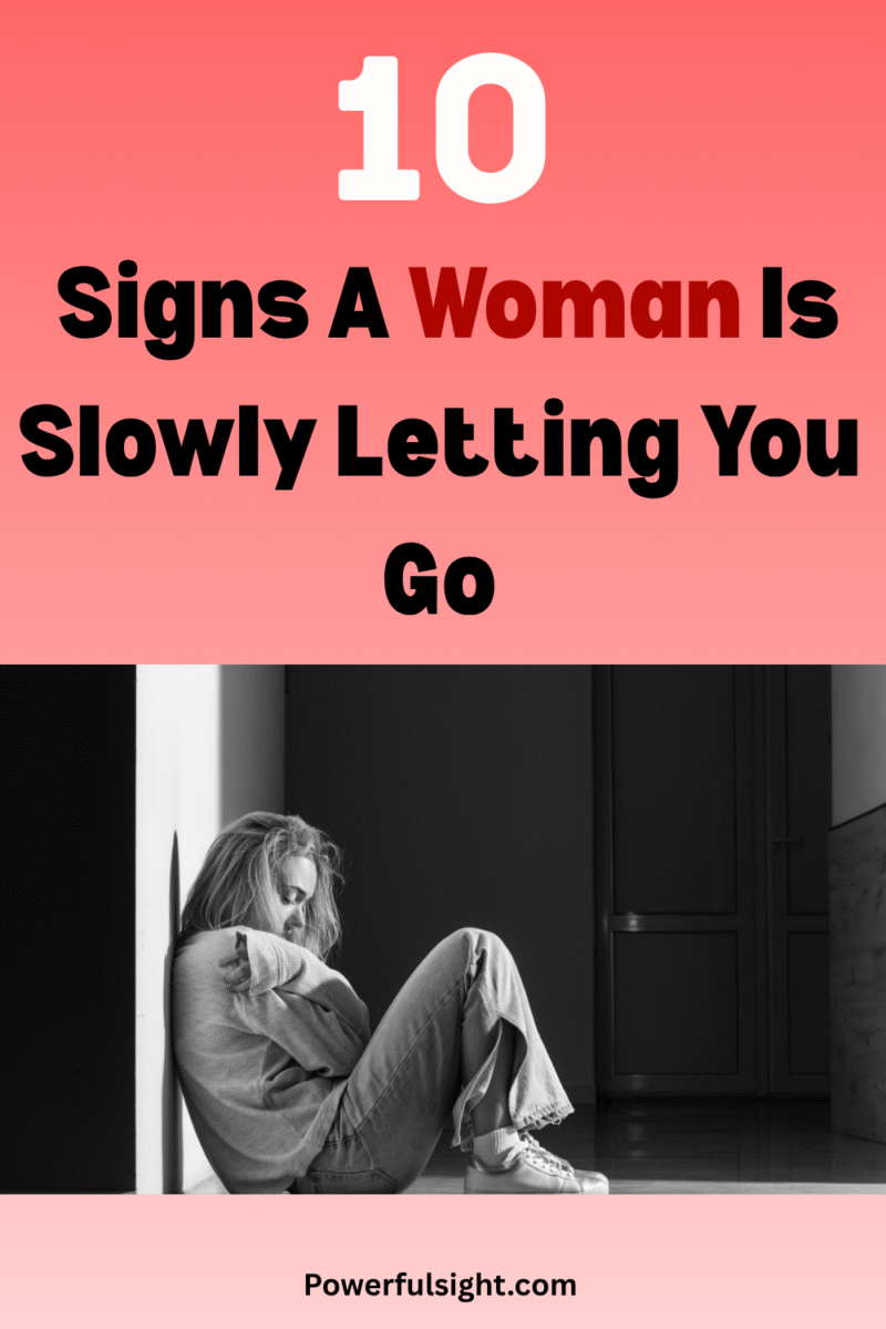 10 Signs A Woman Is Slowly Letting You Go - Powerful Sight