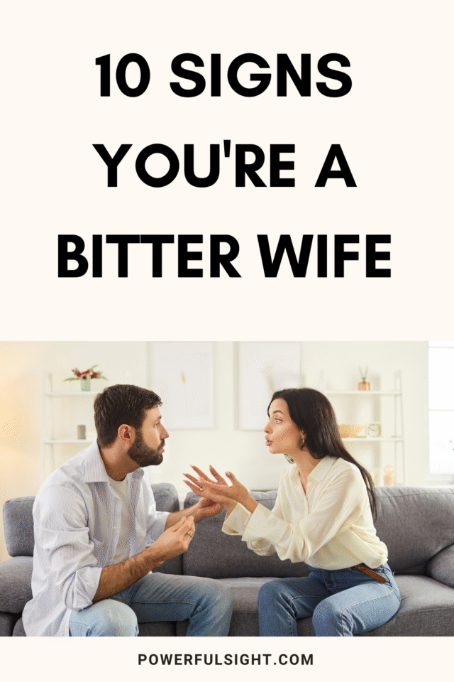 10 Signs You're A Bitter Wife - Powerful Sight