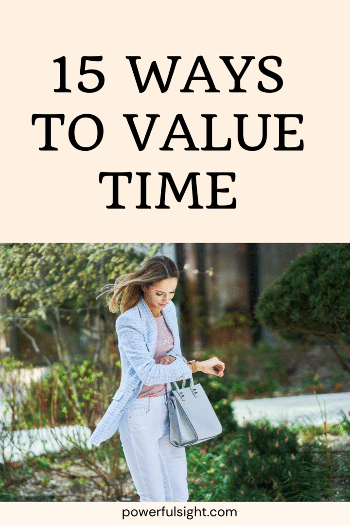 15 Ways To Value Time - Powerful Sight