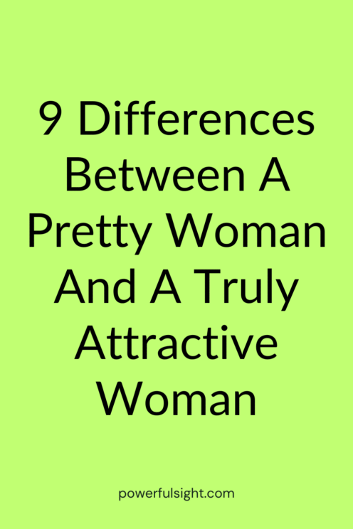 9 Differences Between A Pretty Woman And A Truly Attractive Woman