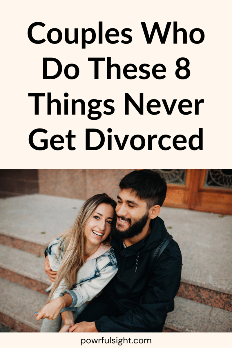 Couples Who Do These 8 Things Never Get Divorced - Powerful Sight