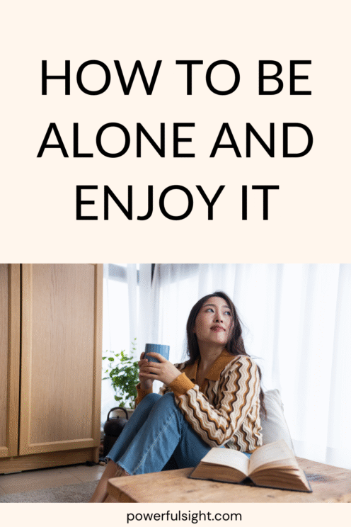 How To Be Alone And Enjoy It - Powerful Sight